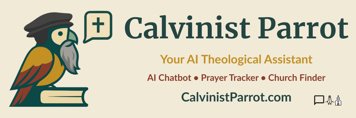 Calvinist Parrot - Your AI Theological Assistant